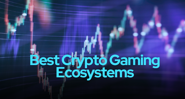 Best Crypto Gaming Ecosystems | Medium
