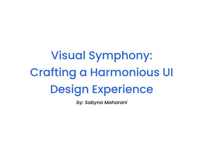 Visual Symphony: Crafting a Harmonious UI Design Experience | by Sabyna Maharani | Medium