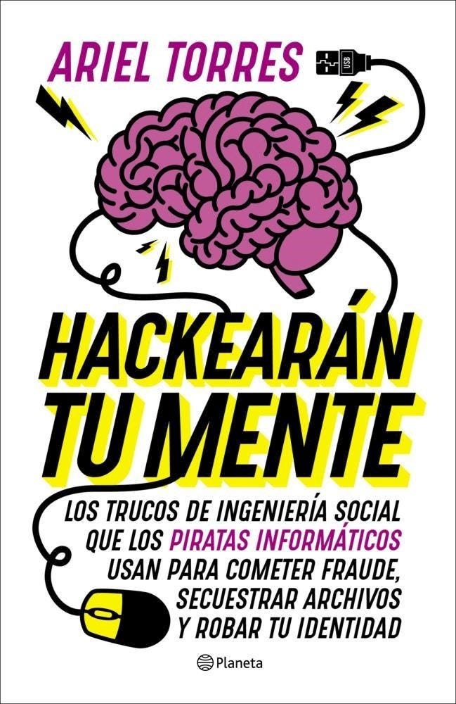 Hackearán tu Mente, el exitoso libro de Ariel Torres. | by Ricardo ...