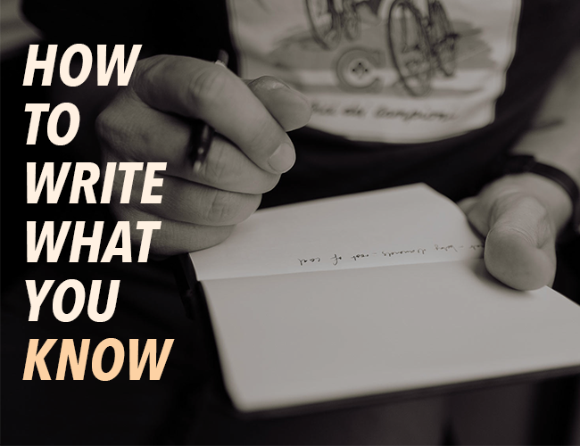 How to ‘Write What You Know’: 4 Ways to Write From Experience. | by ...