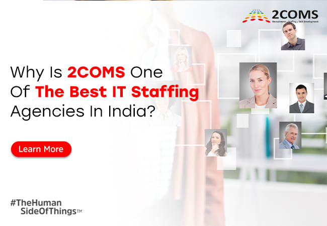 Why Is 2COMS One Of The Best IT Staffing Agencies In India? | by 2Coms | Medium