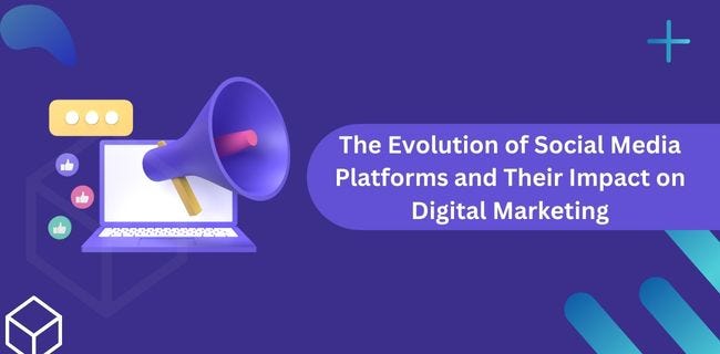 The Evolution of Social Media Platforms and Their Impact on Digital ...