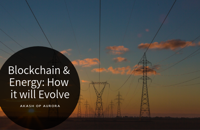 Blockchain & Energy: How it will Evolve | by Akash OP Aurora | Medium