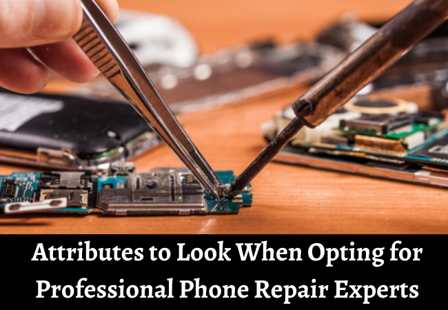 Attributes to Look When Opting for Professional Phone Repair Experts ...