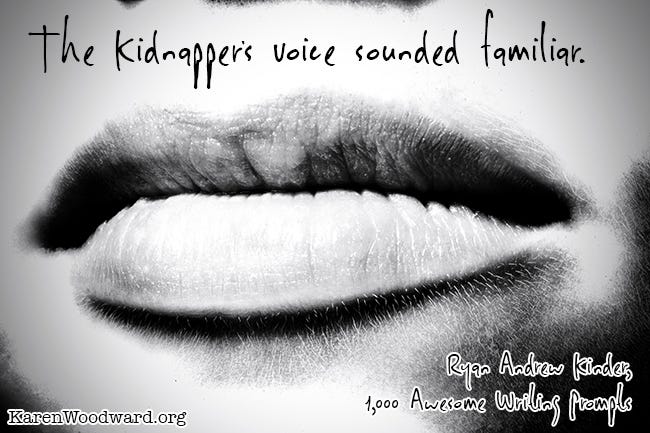 Writing Prompt: The kidnappers voice … | by Karen Woodward | Medium