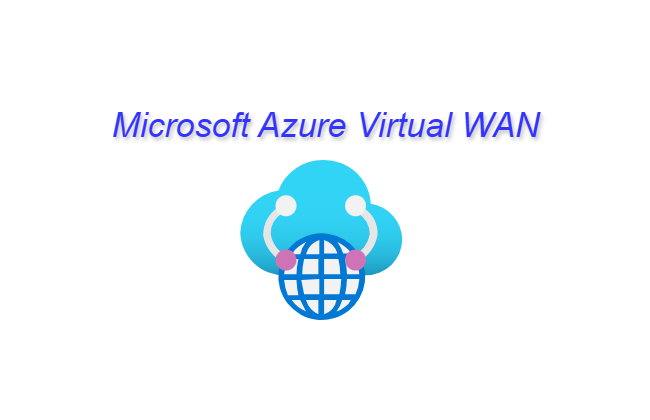 Exploring About Azure Virtual WAN - Phonemyintmyatzaw - Medium