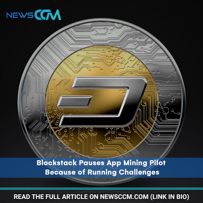 Blockstack Pauses App Mining Pilot Because of Running Challenges | by News CCM | Medium