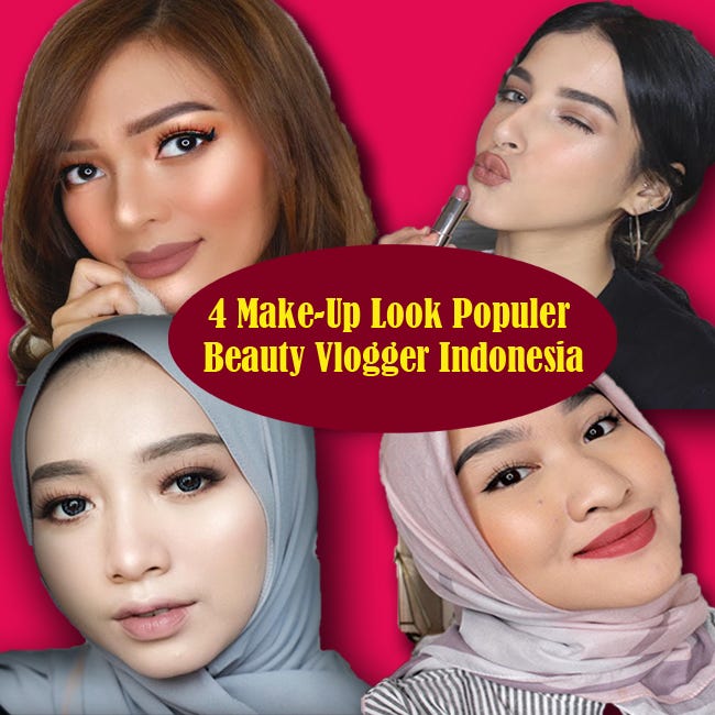 Empat Tema “Make-Up Look” Populer di Kalangan “Beauty Vlogger ...