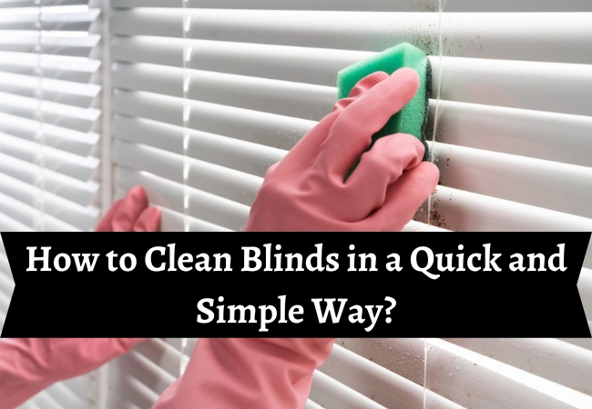 How to Clean Blinds in a Quick and Simple Way? | by Best Ever Cleaning ...