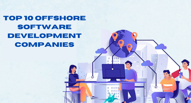 Top 10 Offshore Software Development Companies | by Chris Haris | Jul ...