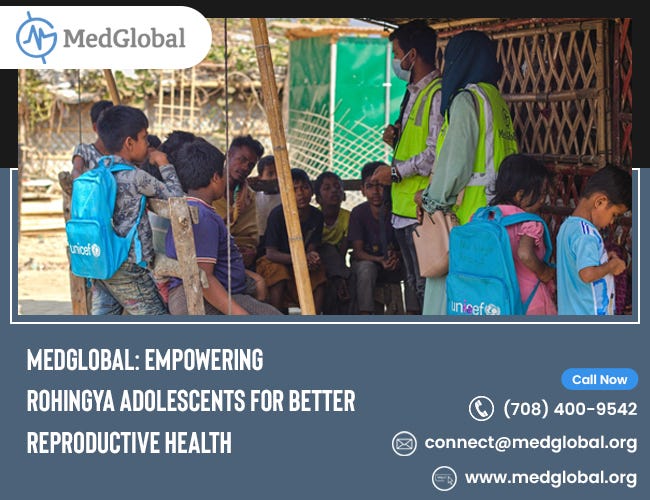 MedGlobal : Empowering Rohingya Adolescents for Better Reproductive Health - MedGlobal - Medium