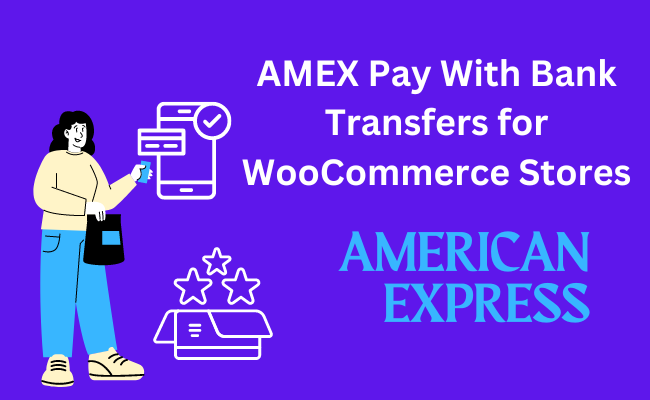 AMEX Pay With Bank Transfers for WooCommerce Stores | by Aiswarya | Aug ...
