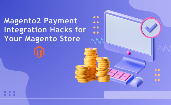 Magento2 Payment Integration Hacks for Your Magento Store | by Aiswarya | Oct, 2024 | Medium