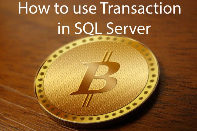 How to Use Transaction in SQL Server? | by Yogi | CloudBoost