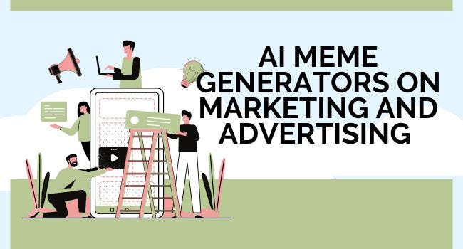 The Impact of AI Meme Generators on Marketing and Advertising | by ...