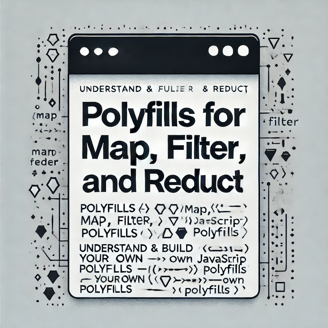 Polyfills for map, filter, and reduce | by Nikhil Kumar Modi | Mar, 2025 | Medium
