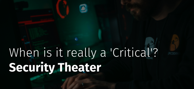 Security Theater: When is a “Critical” Really a Critical? | Medium