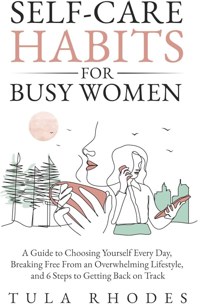 The Best Self-Care Practices For Busy Women | by Luxe Femme Chronicles ...