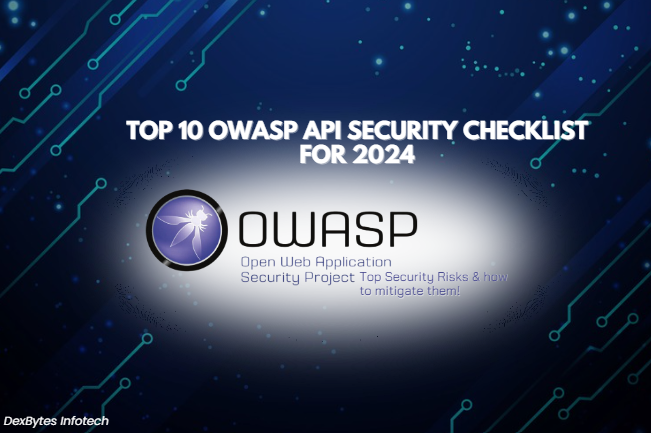 Top 10 OWASP API Security Checklist for 2024 | by DexBytes Infotech Pvt ...