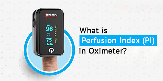 What is Perfusion Index (PI) in Oximeter? — Microtek India Blog | by ...
