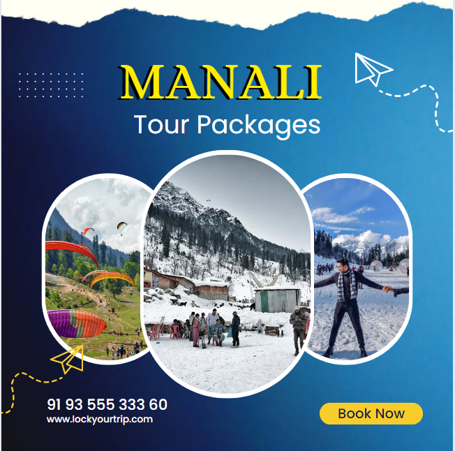 Unforgettable Adventures Await: Tour Packages of Manali for Your Dream ...