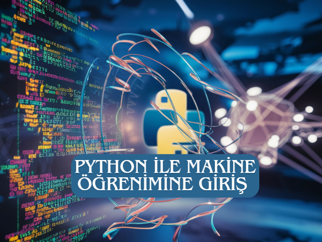 Python ile Makine Öğrenimine Giriş | by derhal | Jul, 2024 | Medium