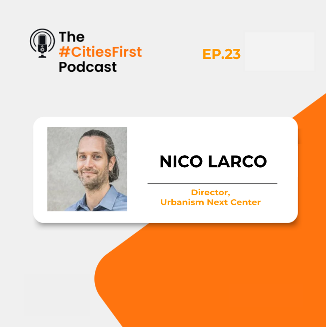 The #CitiesFirst Podcast: Episode 23, Nico Larco | by The #CitiesFirst Newsletter | Sep, 2024 ...