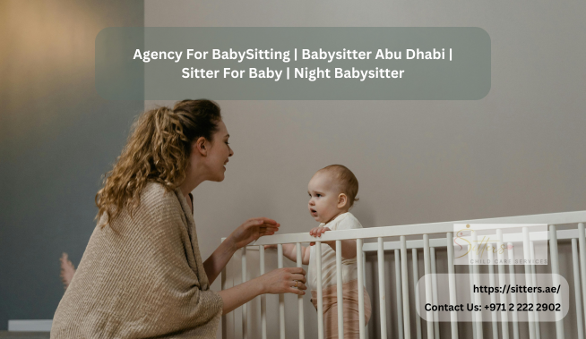 Agency For BabySitting | Babysitter Abu Dhabi | Sitter For Baby | Night ...