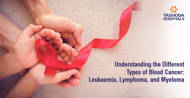 Understanding the Different Types of Blood Cancer: Leukemia, Lymphoma ...
