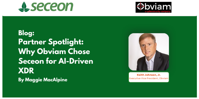 Partner Spotlight: Why Obviam Chose Seceon For AI-Driven XDR - Seceon ...
