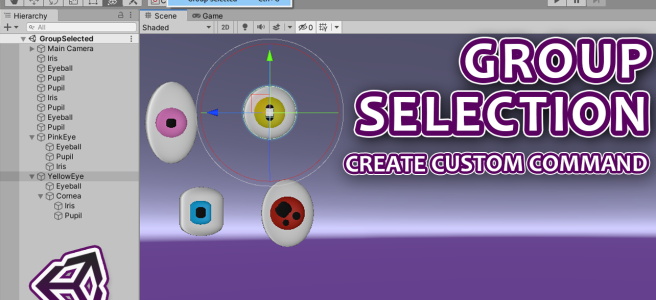 How To Create A Custom Command To Group Selection In Unity Editor Unity Tutorial Ece 7525