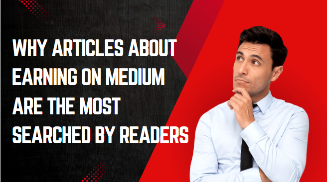 Why Articles About Earning on Medium Are the Most Searched by Readers ...