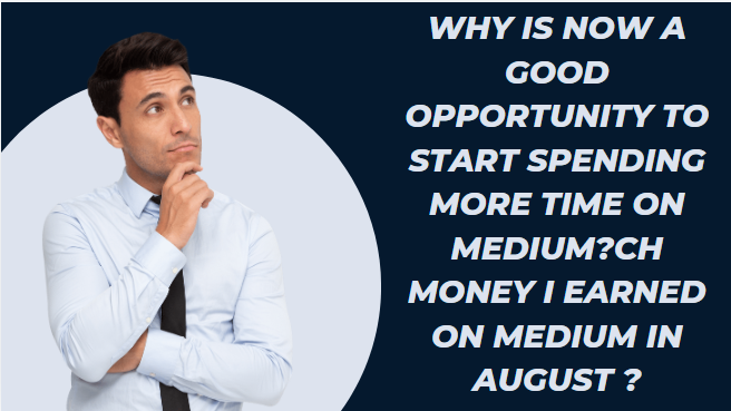 Why is Now a Good Opportunity to Start Spending More Time on Medium ...