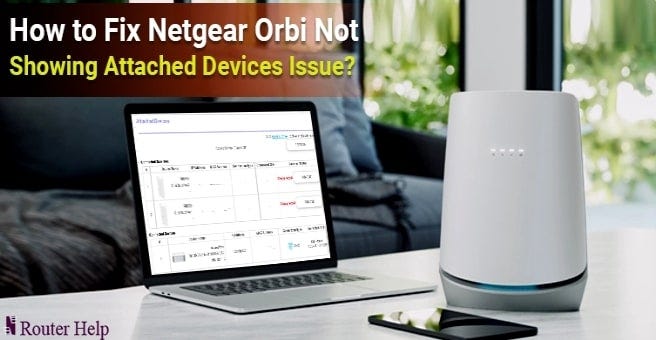 How to Fix Netgear Orbi Not Showing Attached Devices Issue? - Joseph Mark - Medium