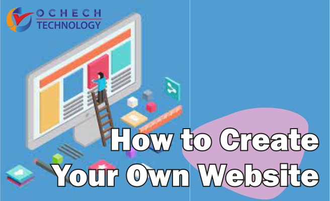 How to Create Your Own Website. INTRODUCTION | by Ochech Technology ...