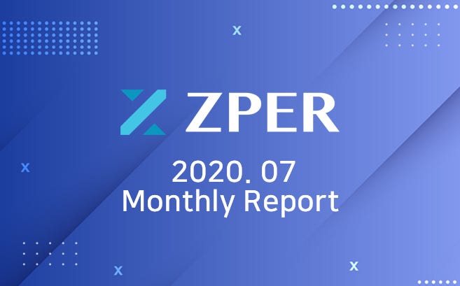 ZPER Monthly Report - 2020.07. [ZPER Monthly Report — 2020.07] | by ...