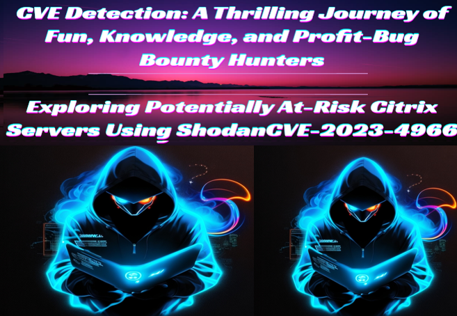 CVE Detection: A Thrilling Journey of Fun, Knowledge, and Profit- Bug Bounty Hunters | by ...