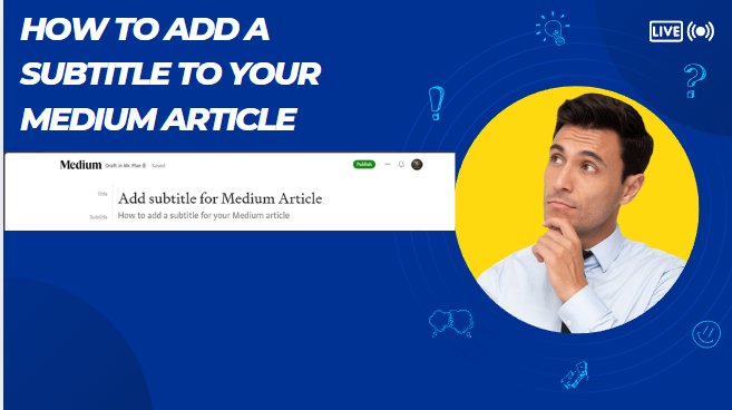 How to Add a Subtitle to Your Medium Article | by Mr. Plan ₿ | Mr. Plan ...