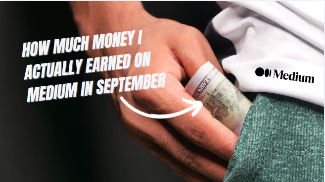 How Much Money I Actually Earned on Medium in September | by Mr. Plan ...