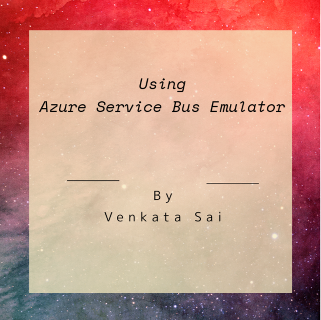 How to setup Azure Service Bus Emulator | by Saisiva | Medium