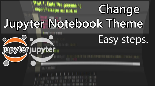 How to change theme for Jupyter notebook? | by Chandrashekar | Medium