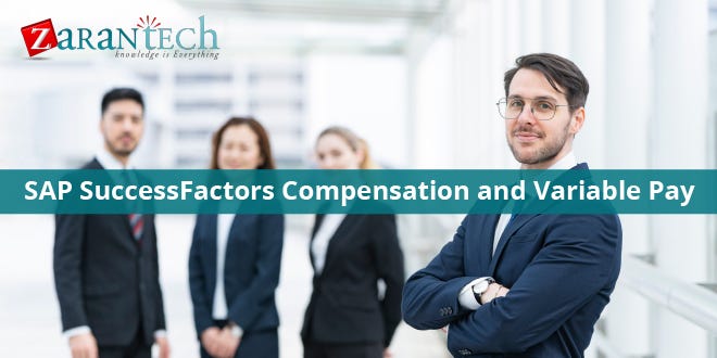 SAP SuccessFactors: Compensation and Variable Pay | by ZaranTech | Medium