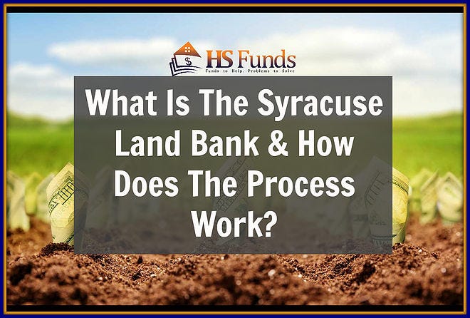 What Is The Syracuse Land Bank & How Does The Process Work? | by Daniel ...