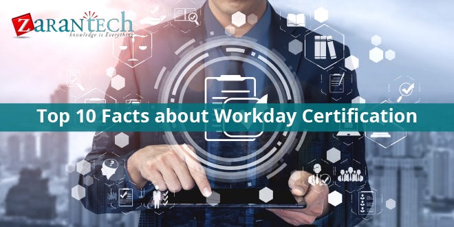 Top 10 Facts about Workday Certification | by ZaranTech | Medium