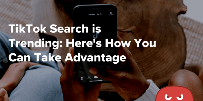 TikTok Search is Trending: This is How You Can Take Benefit | by ...