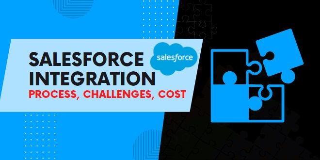 Salesforce Integration — Process, Challenges and Cost | by Harry ...
