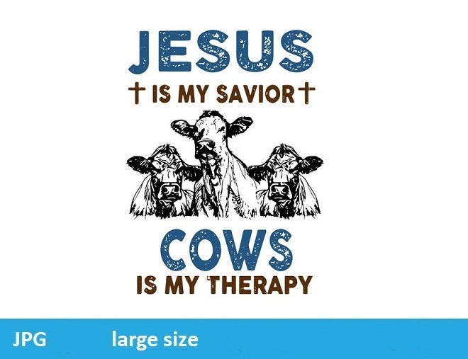 Jesus Is My Savior Cow Is My Therapy jpeg image Cartoon Digital File ...