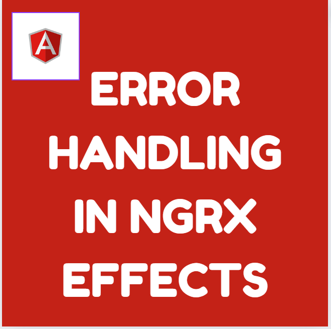 Error Handling in NgRx Effects. When building Angular applications with… | by Sarani Peiris | Medium