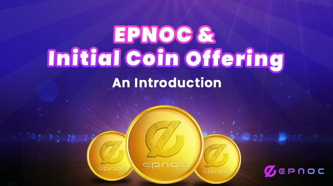 EPNOC & Initial Coin Offering — An Introduction | by Epnoc Official | Medium