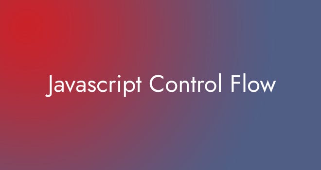 Javascript Control Flow. Welcome to Easy Coding School! Today… | by ...